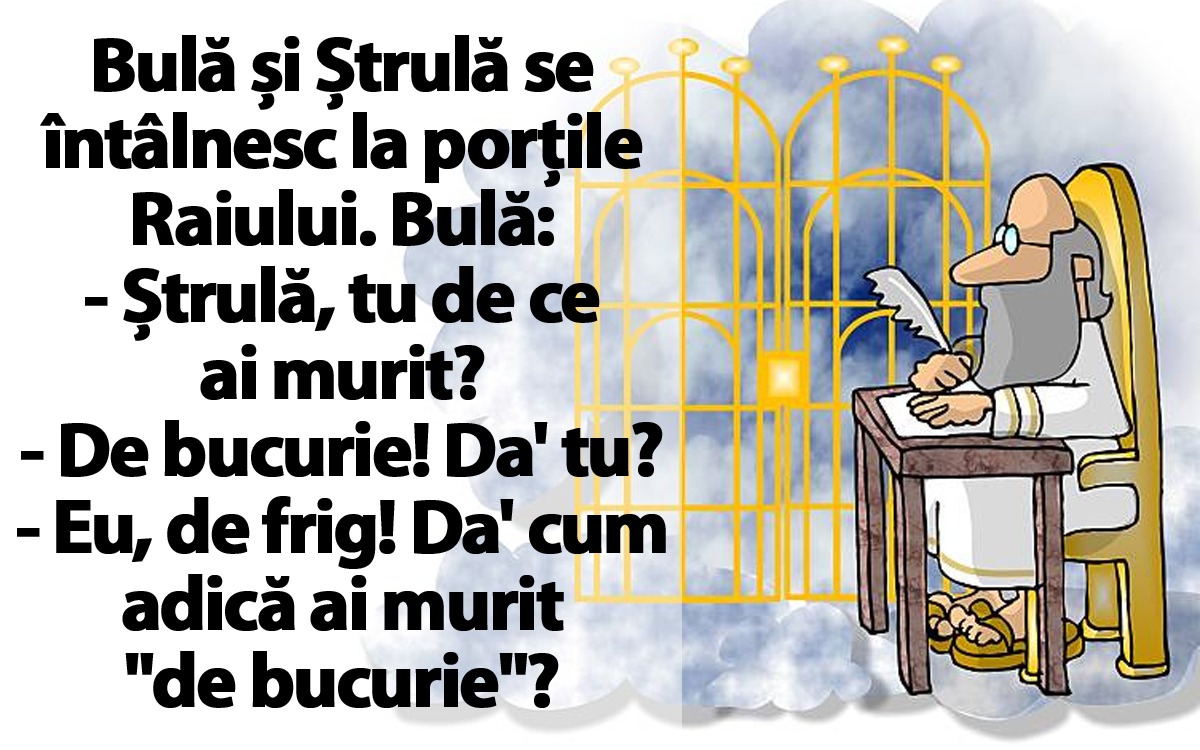 BANCUL ZILEI | Bulă și Ștrulă se întâlnesc la porțile Raiului: "Tu de ce ai murit?"