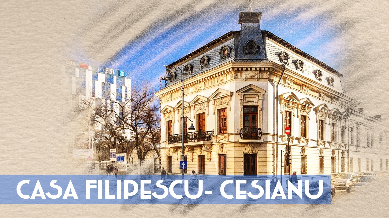 VIDEO | Casa Filipescu-Cesianu, aristocrație și Belle Epoque (DOCUMENTAR)