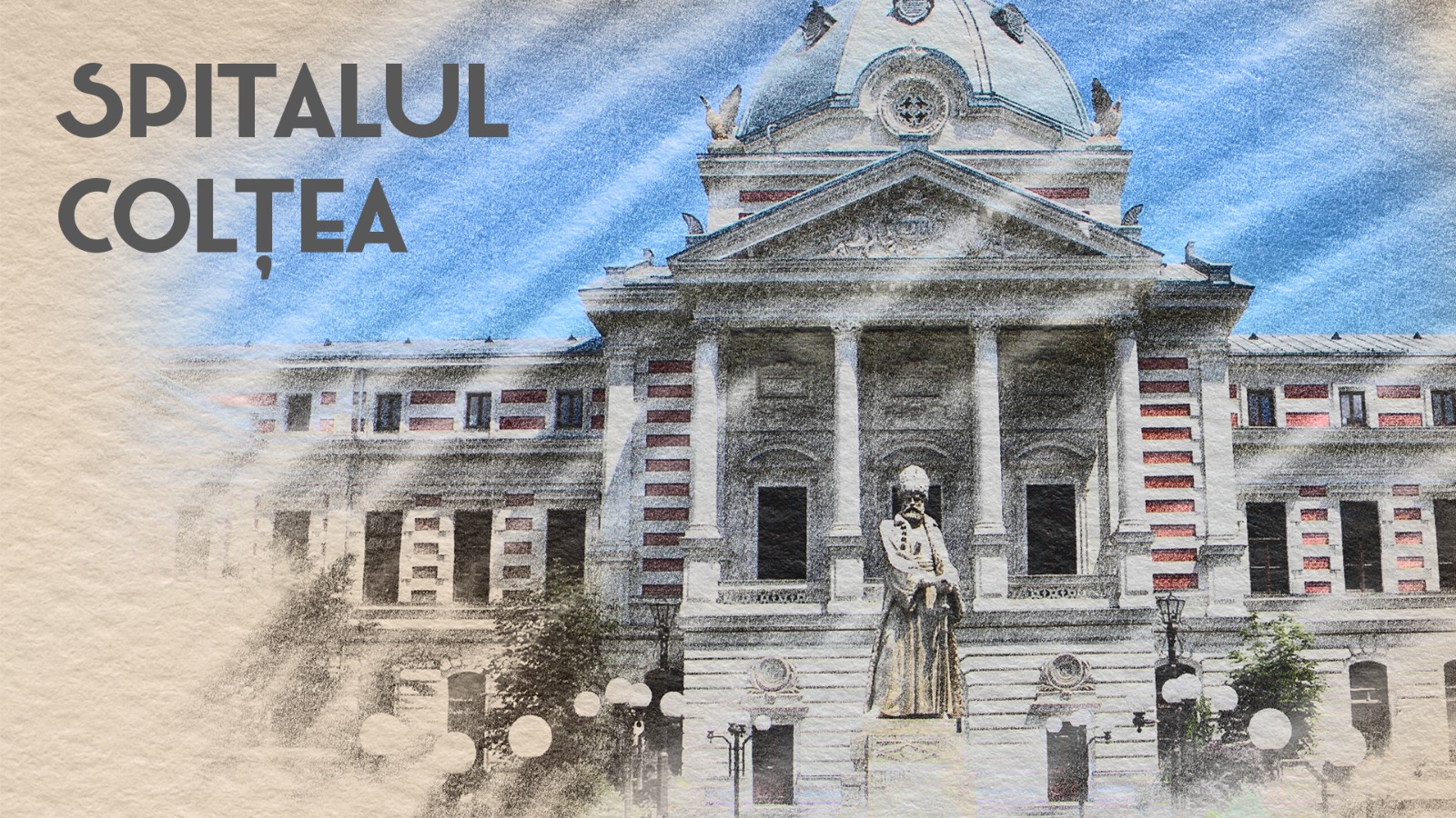 Spitalul Colțea, prima unitate medicală din București (DOCUMENTAR)
