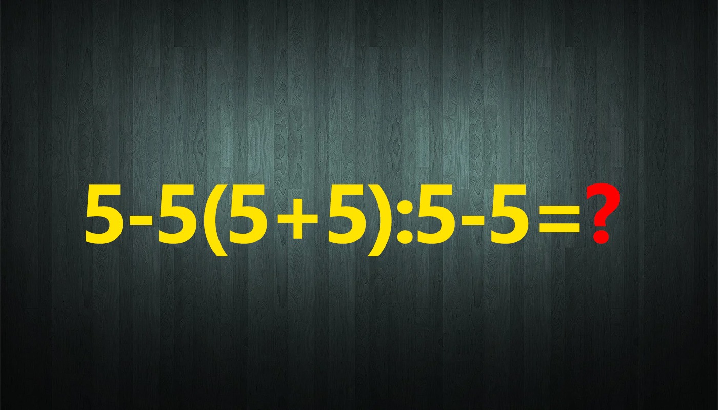 Test de inteligență | Cât fac 5-5(5+5):5-5?