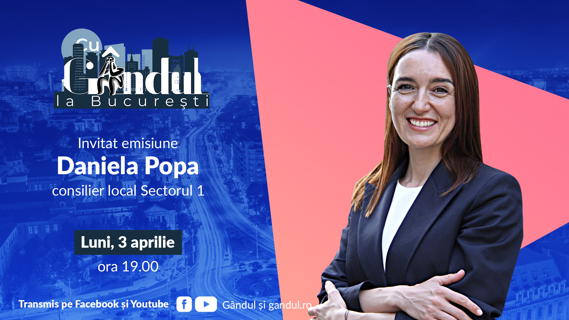 Cu Gândul la București’’, invitată Daniela Popa, luni, 3 aprilie, de la ...