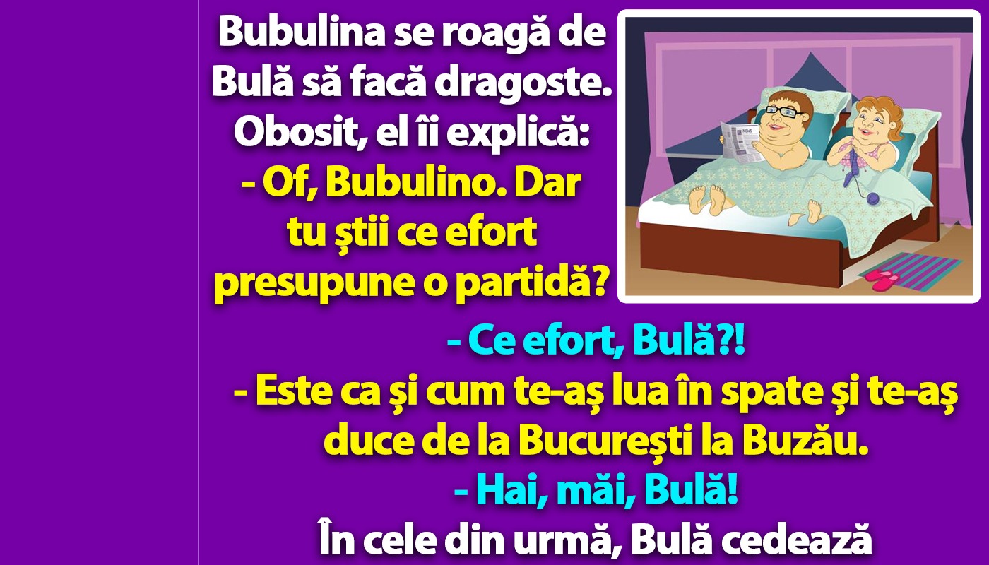 BANC | Bubulina se roagă de Bulă să facă dragoste