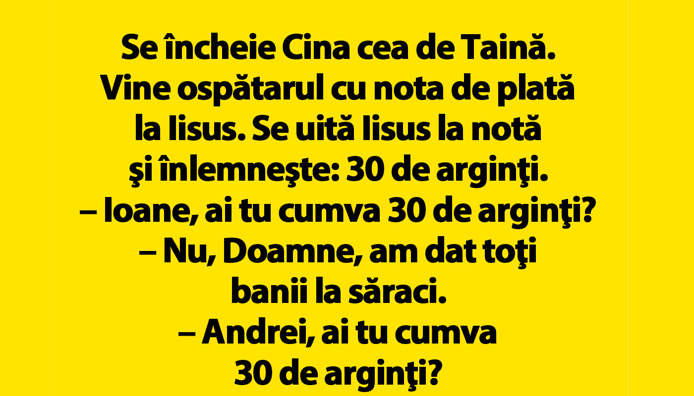 Banc | Se încheie Cina cea de Taină. Vine ospătarul cu nota de plată