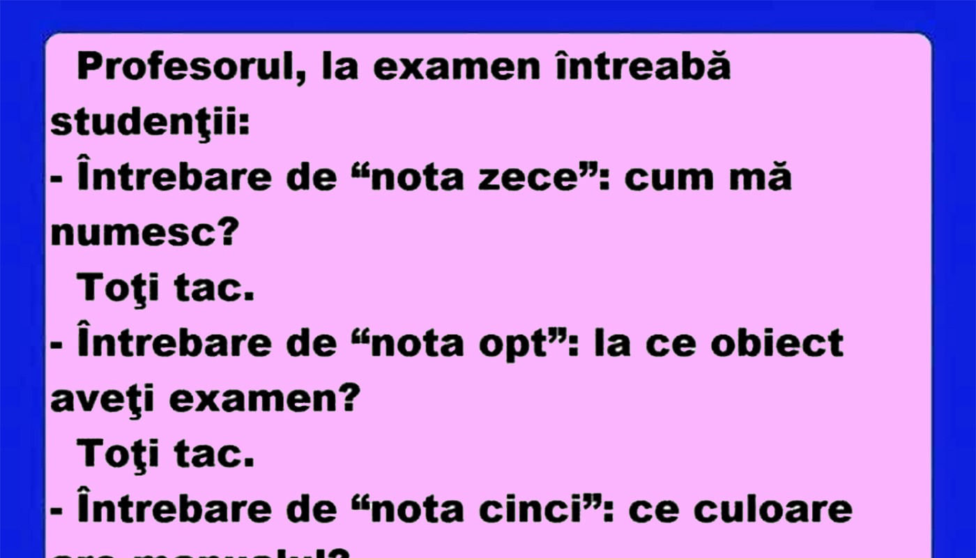 Bancul de joi | "Întrebare de nota zece: Cum mă numesc?"