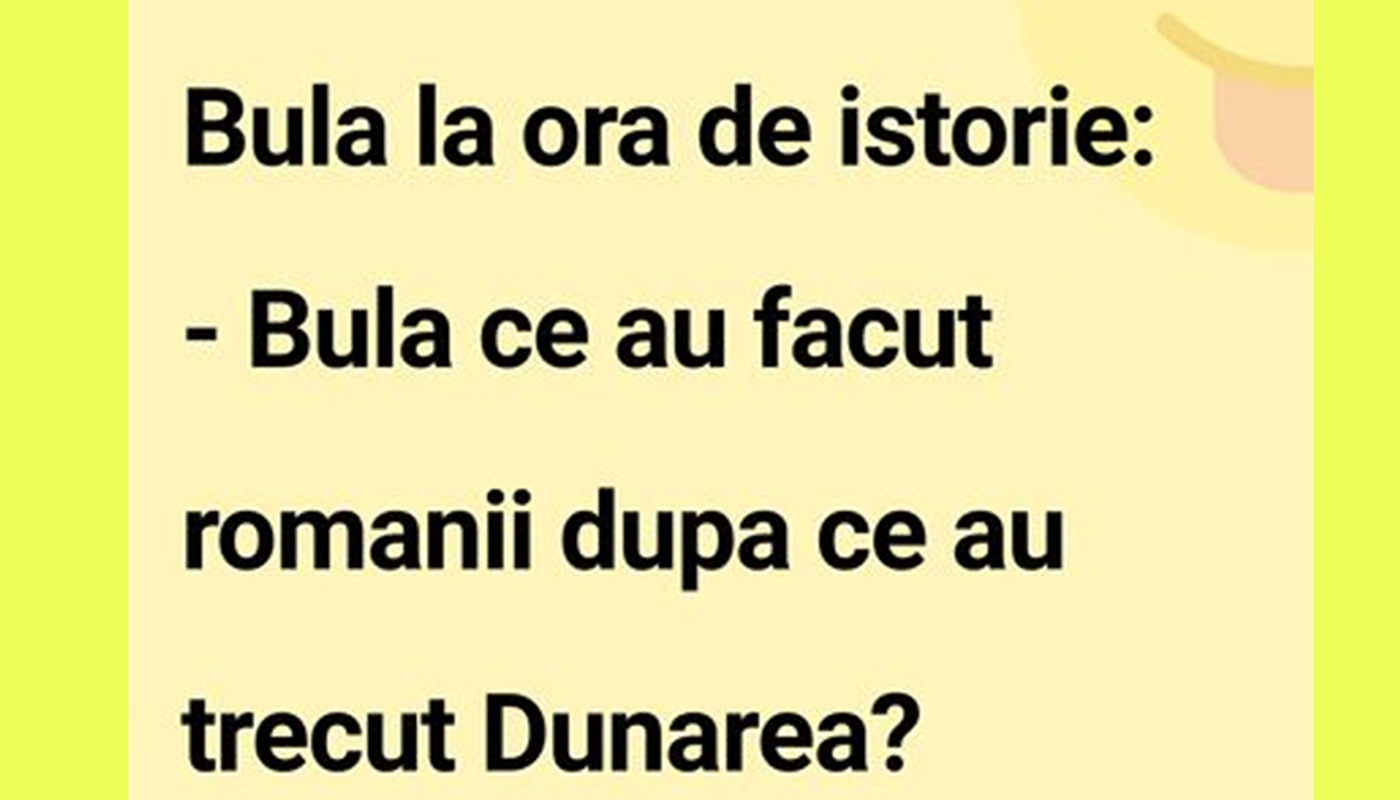 BANC | „Bulă, ce au făcut românii după ce au trecut Dunărea?"