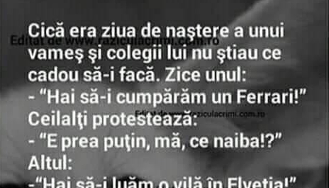 BANCUL ZILEI | Ce primesc vameșii cadou de ziua lor de naștere