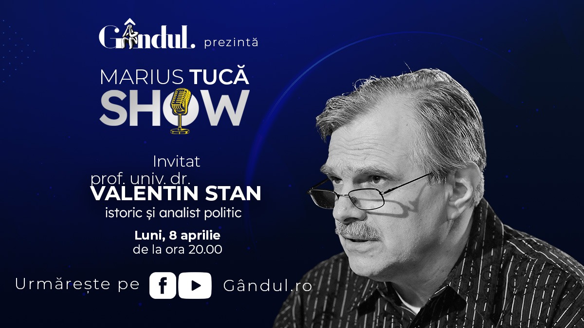 Marius Tucă Show, live pe gândul.ro. Invitat: prof. univ. dr. Valentin Stan