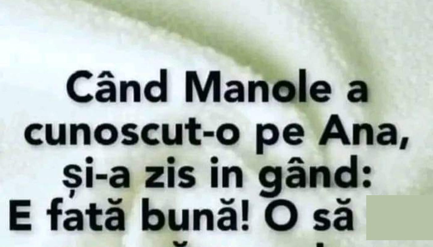 Bancul de vineri | Ce și-a zis Manole când a cunoscut-o pe Ana