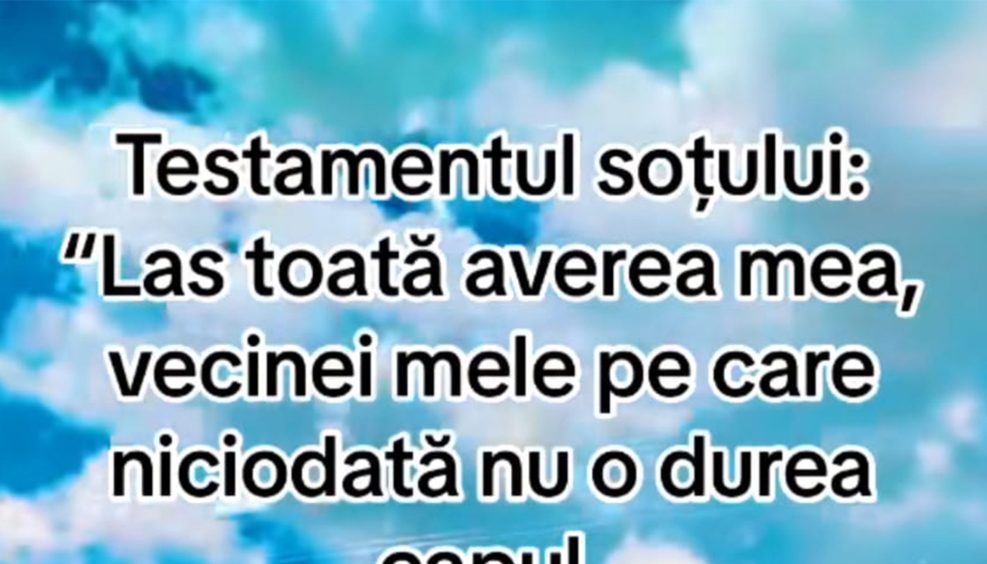 BANCUL ZILEI | Testamentul soțului