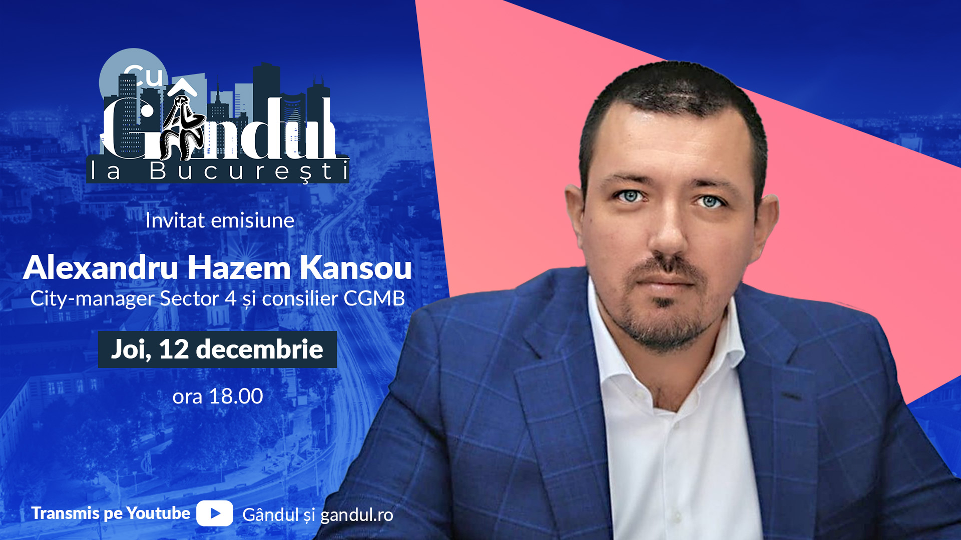 Cu Gândul la București’’ începe joi, 12 decembrie, de la ora 18.00. Invitat: Alexandru Hazem Kansou