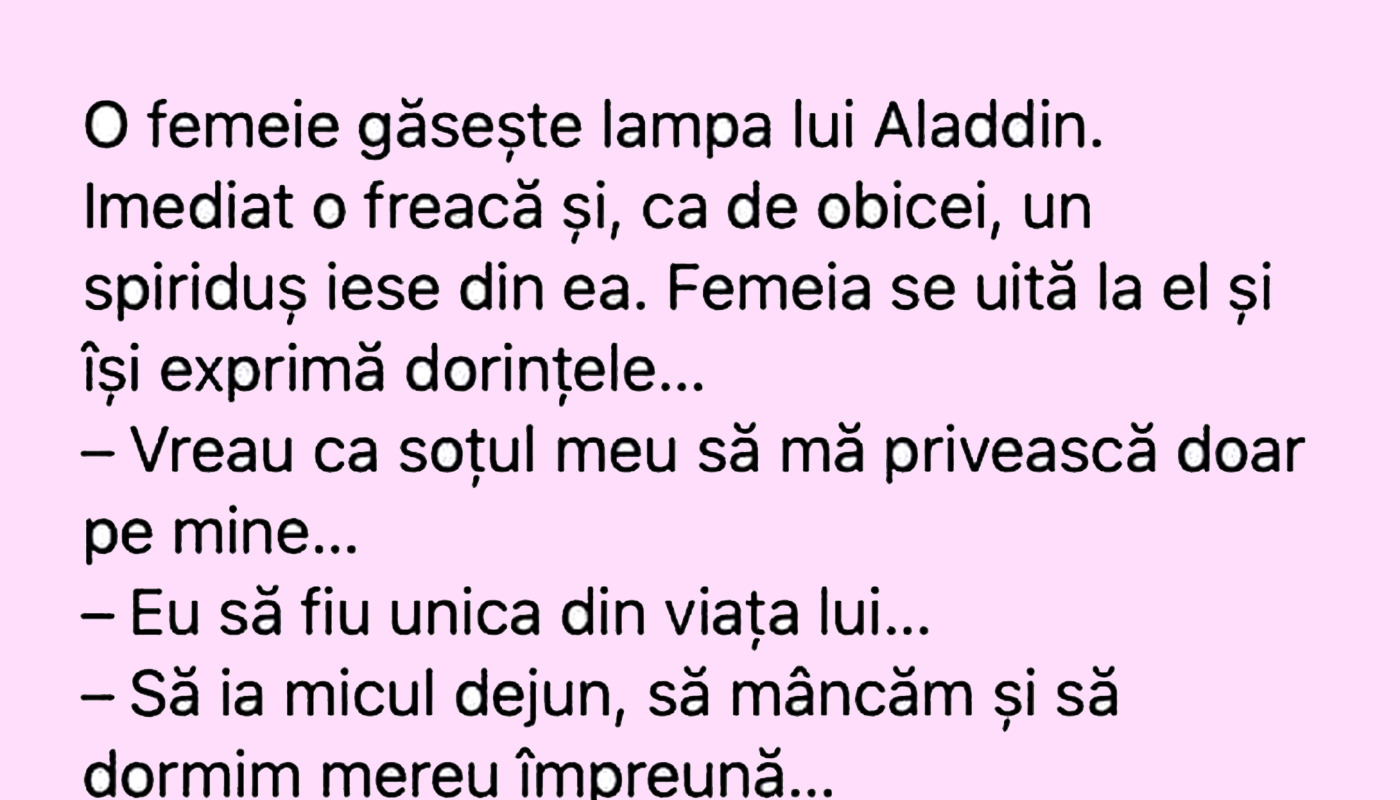 Bancul zilei | O femeie găsește lampa lui Aladdin