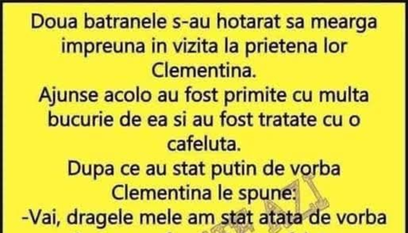 BANCUL ZILEI | Două bătrâne merg în vizită la prietena lor, Clementina