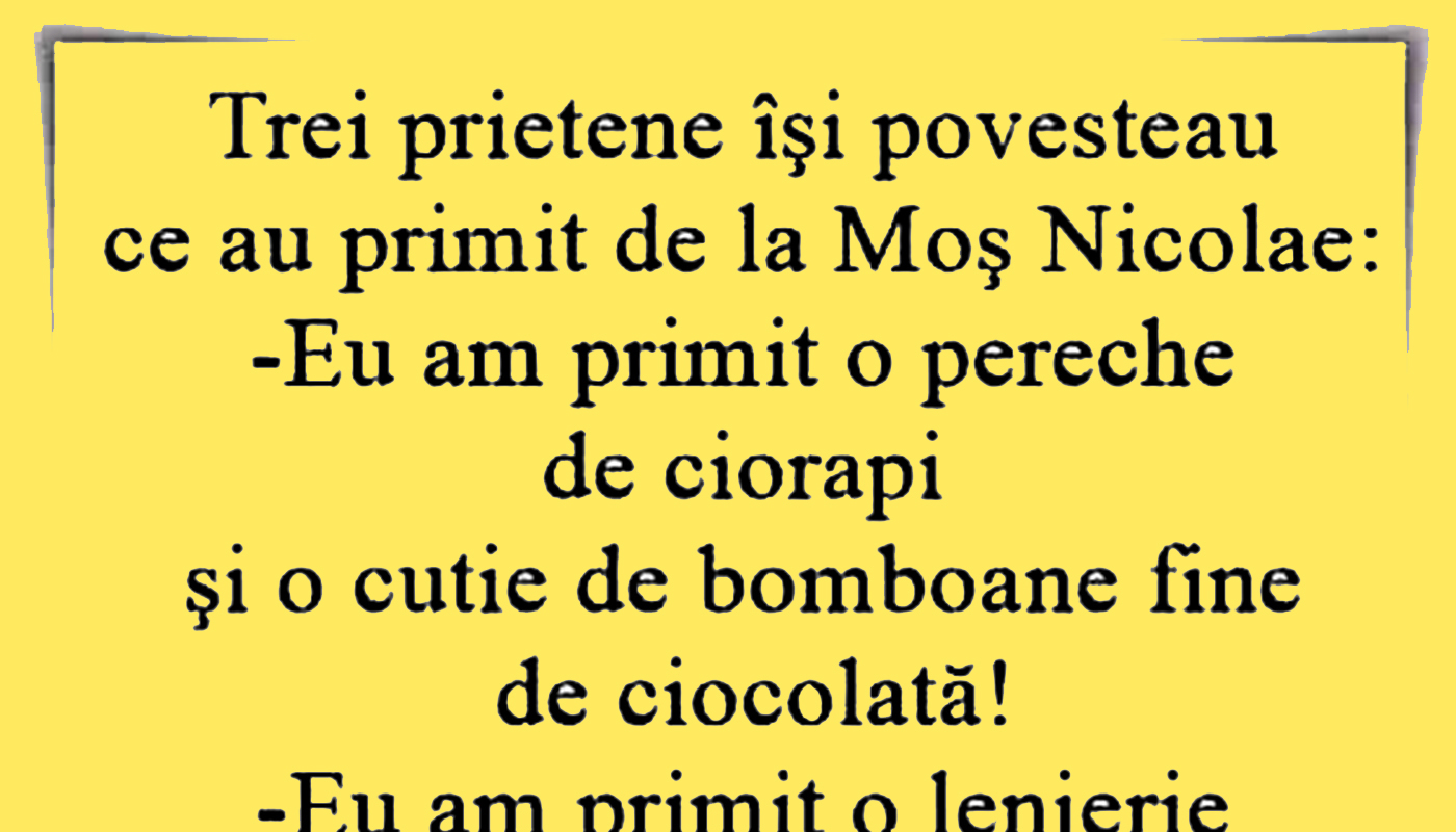 Bancul de joi | 3 prietene își povestesc ce au primit de la Moș Nicolae