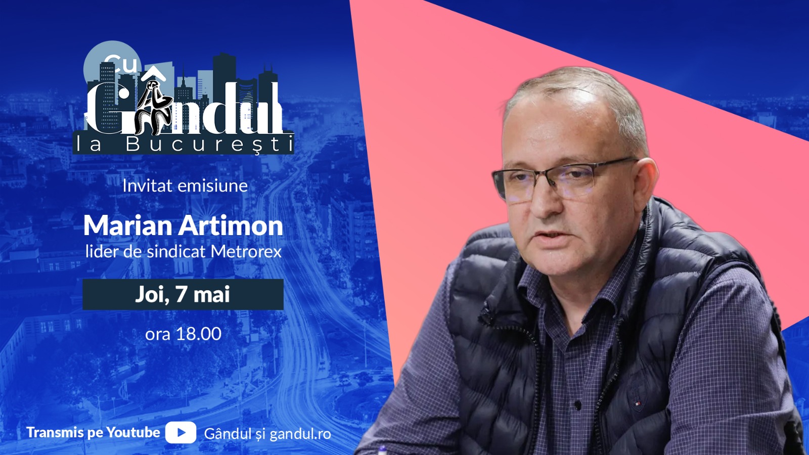 Cu Gândul la București’’ începe joi, 7 mai, de la ora 18:00. Invitat ...